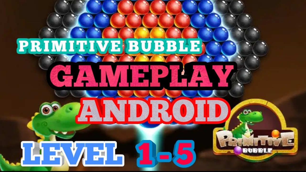 PRIMITIVE BUBBLE GAMEPLAY ANDROID! LEVEL 1-5 - YouTube