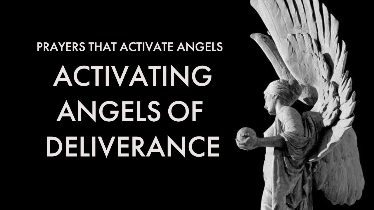 Activating Angels of Deliverance | Prayers That Activate Angels - YouTube