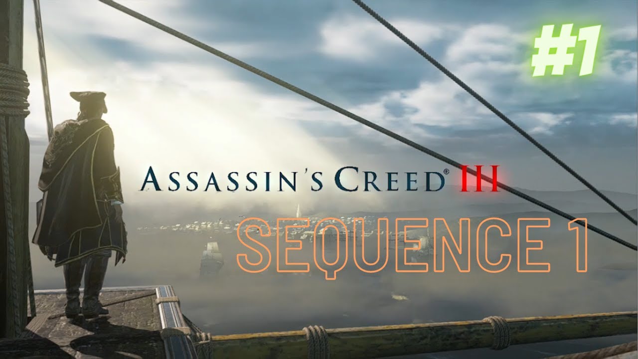Assassin's Creed III Walkthrough - Sequence 1(Full) - YouTube