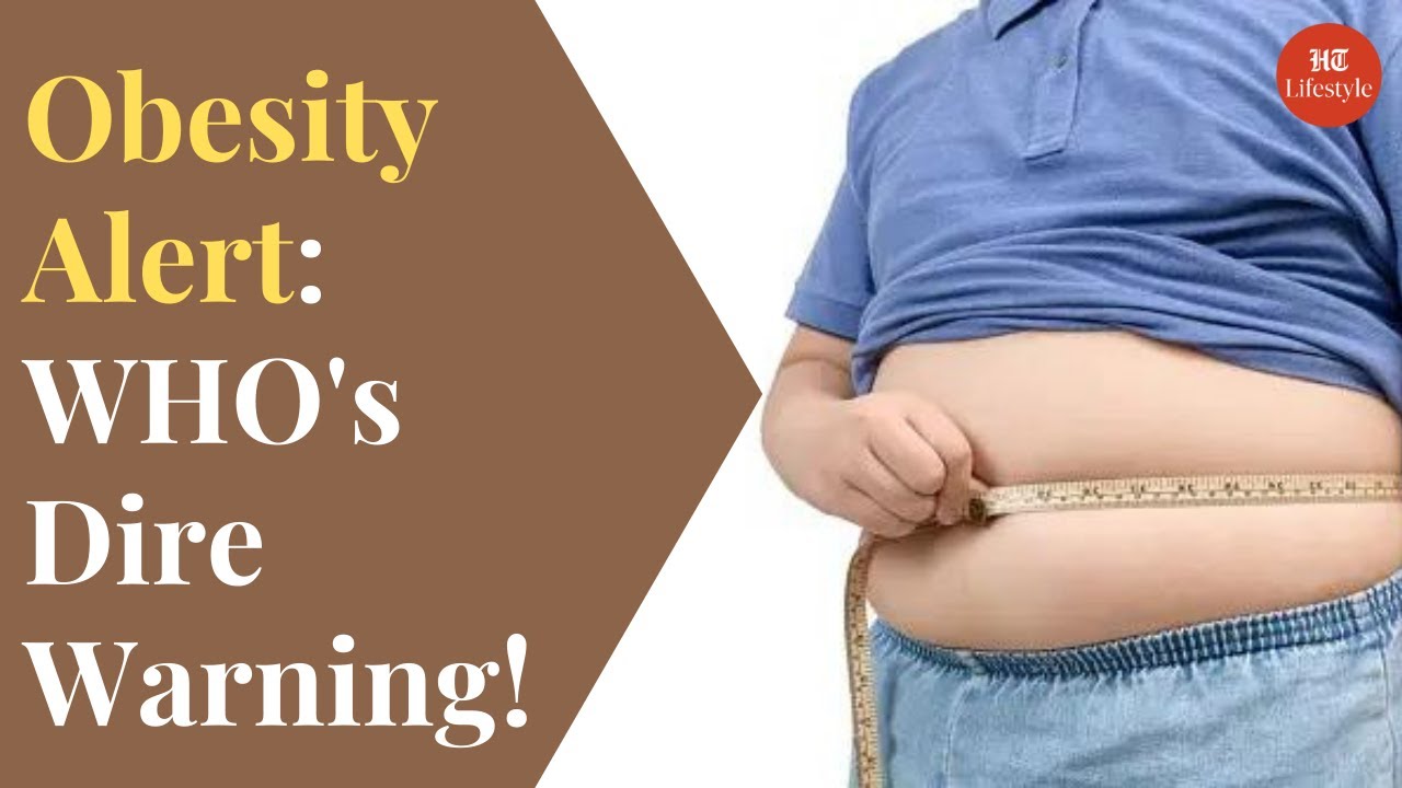 Fighting Obesity: WHO's Urgency and Expert Tips to Achieve a Healthier ...