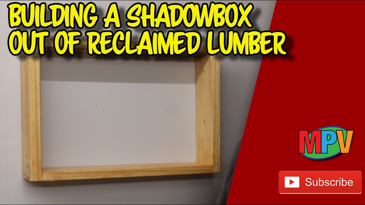 Building a Shadow Box - Reclaimed Lumber - YouTube