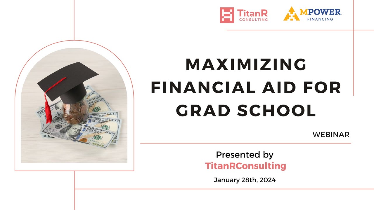 Maximizing Financial Aid for Grad School | TitanR Consulting & MPower ...