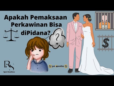 Pacaran aja dipaksa, apalagi nikah... Apakah Pemaksaan Perkawinan Bisa diPidana?