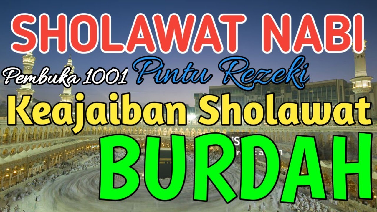 SHOLAWAT BURDAH , SHOLAWAT NABI MERDU,SHOLAWAT BURDA LIRIK, SHOLAWAT ...