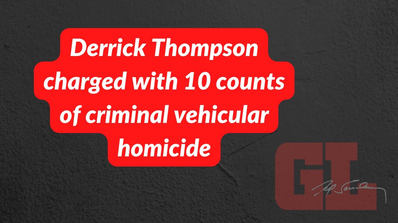Derrick Thompson charged with 10 counts of criminal vehicular homicide - YouTube