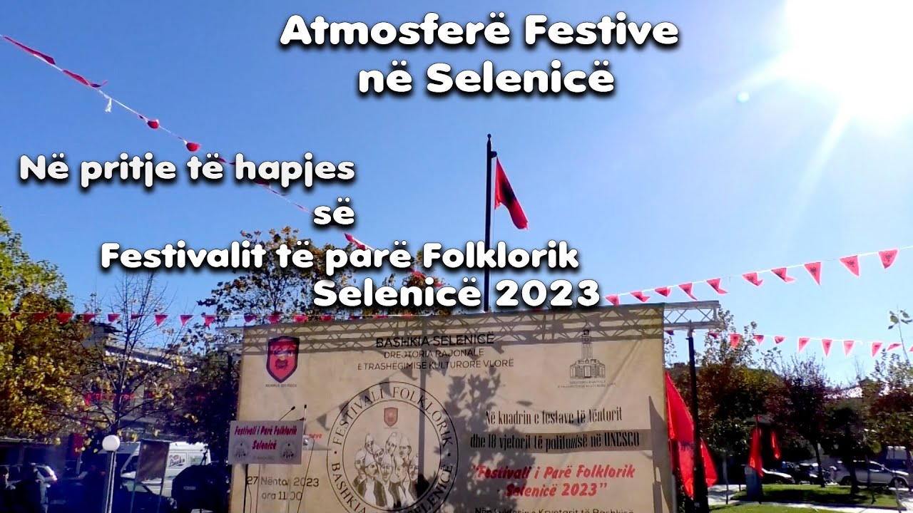 Selenicë-Atmosferë Festive para Festivalit të parë Folklorik selenicë ...