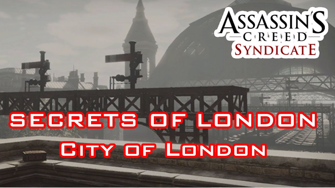 Assassin's Creed Syndicate - ALL Secrets of London CITY OF LONDON ...