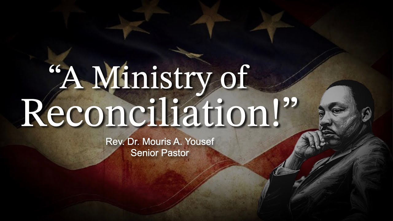 Sermon 1-19-2025 “A Ministry of Reconciliation!” by Rev. Dr. Mouris ...