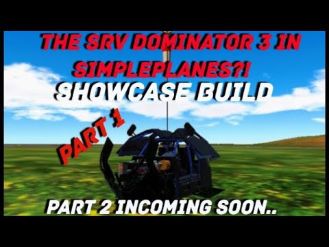 THE SRV DOMINATOR 3 IN SIMPLEPLANES?! | SHOWCASE BUILD | PART 1 | Tokyo ...