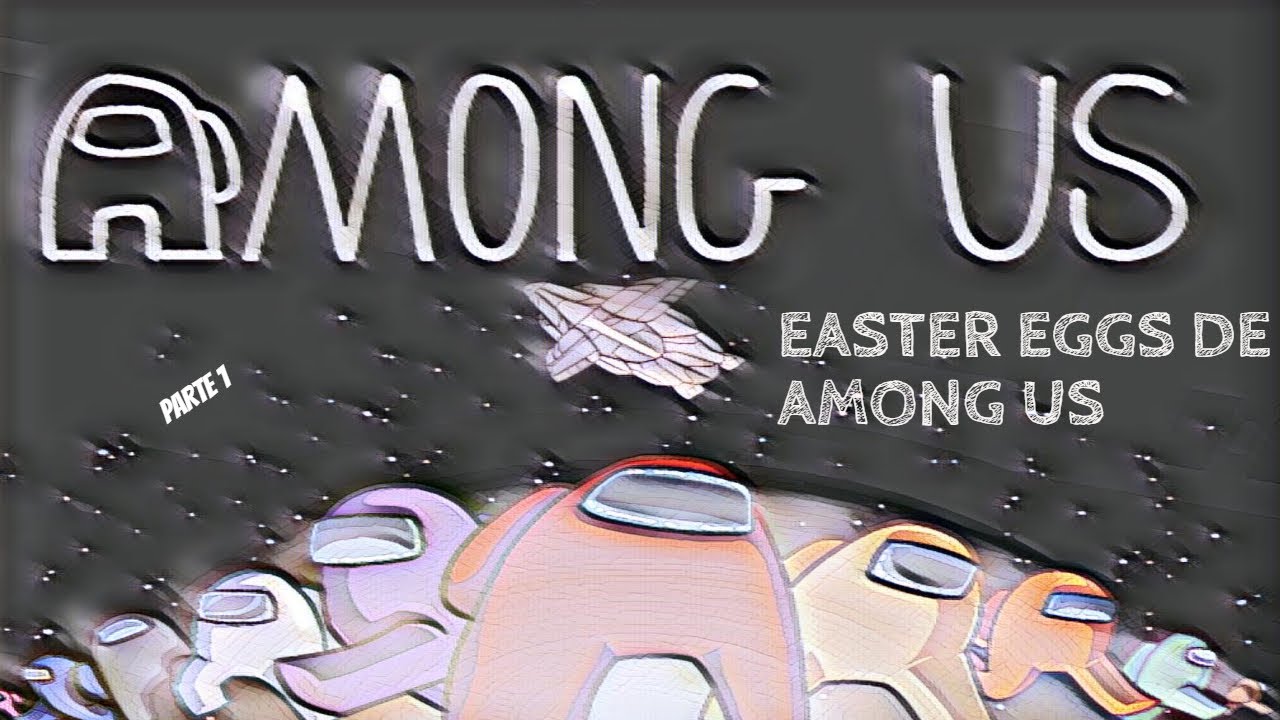 Easter Eggs De Among Us | Parte 1 - YouTube