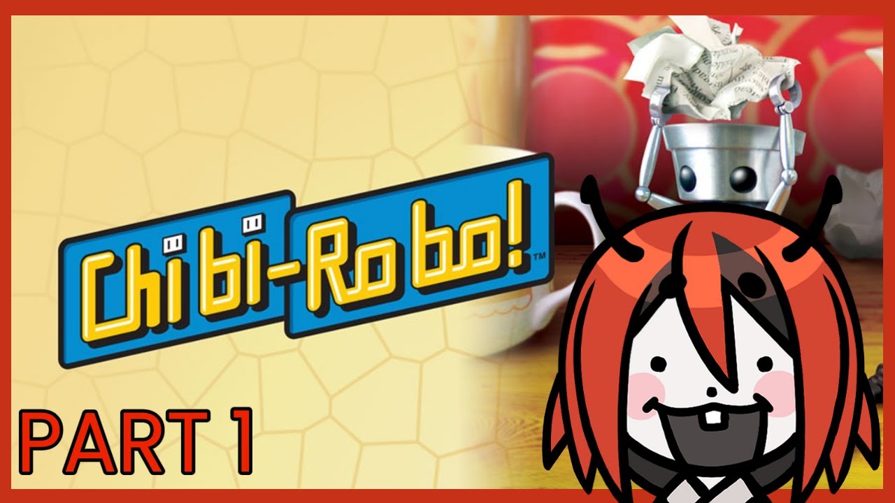 【Chibi Robo Part 1】more like chibi bobo am i right fellas - YouTube