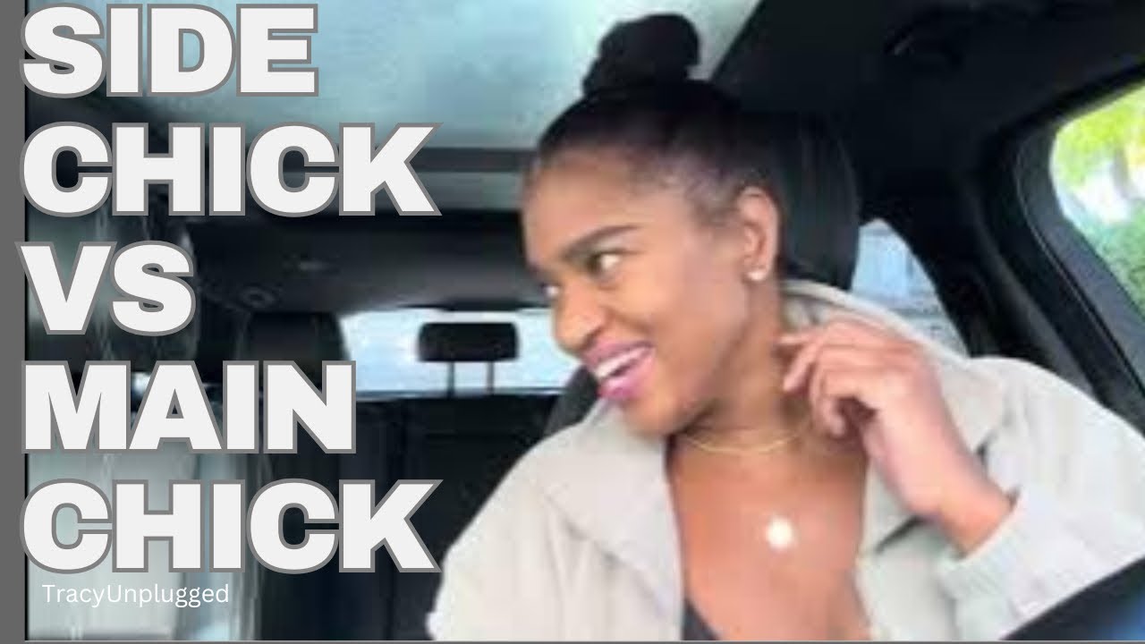 WOMEN WOULD YOU RATHER BE THE SIDE CHICK OR MAIN CHICK? # ...