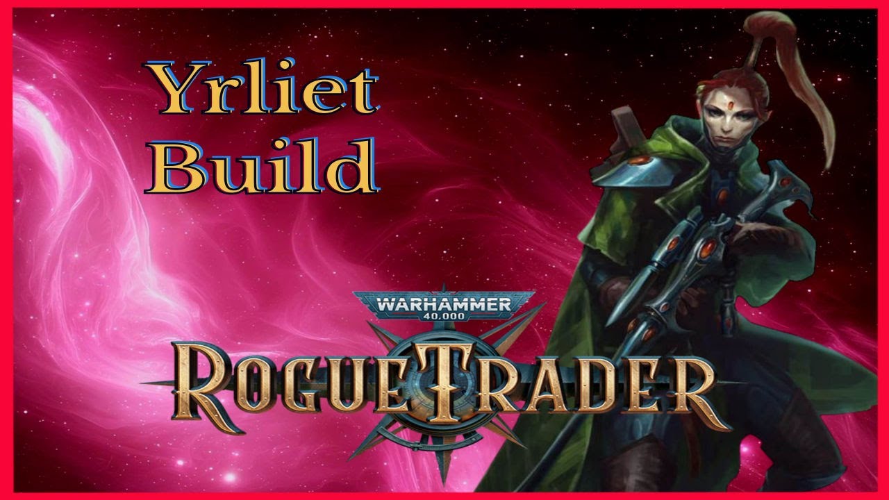 WH40k Rogue Trader Yrliet Build - Unfair Ready - Xenos Sniper - YouTube