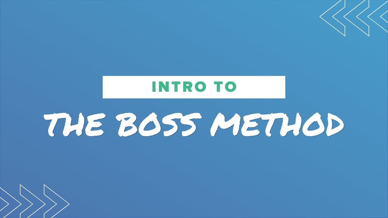 Intro to The Boss Method - YouTube