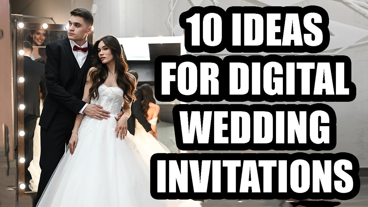 10 Ideas For Digital Wedding Invitations || The Benefits Of Using ...