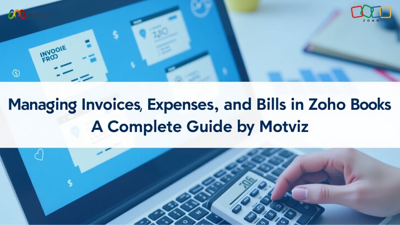 Managing Invoices, Expenses, and Bills in Zoho Books | A Complete Guide ...