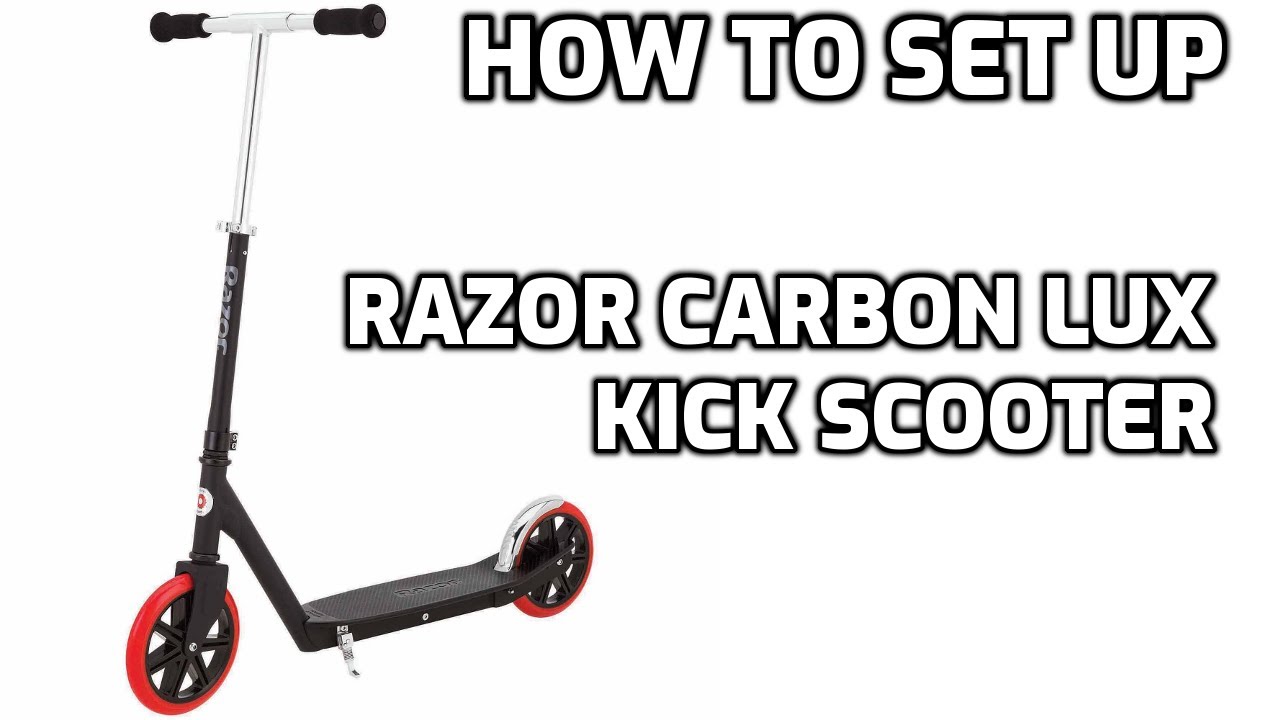 How To Set Up RAZOR CARBON LUX Scooter - YouTube