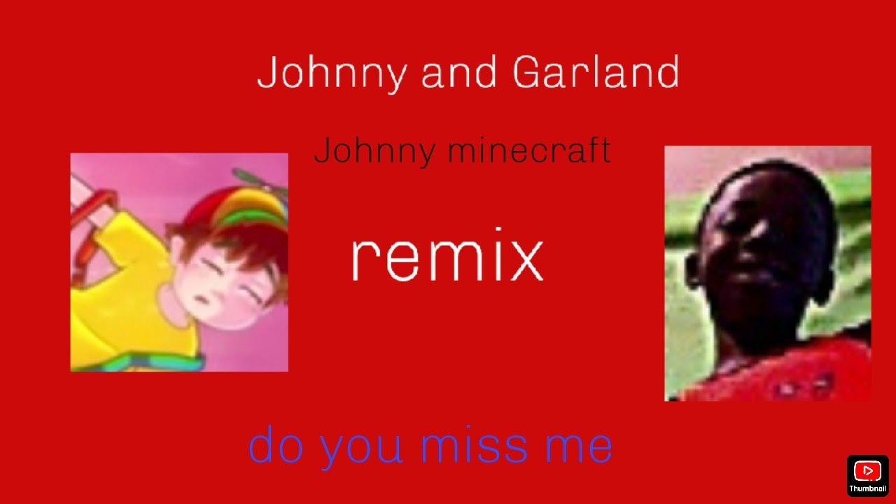 Johnny and Garland- do you miss me (official remix) - YouTube