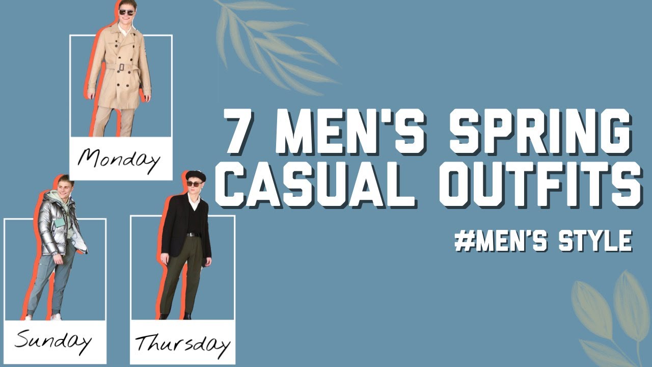 7 men''s spring outfits I men's style I style inspiration - YouTube