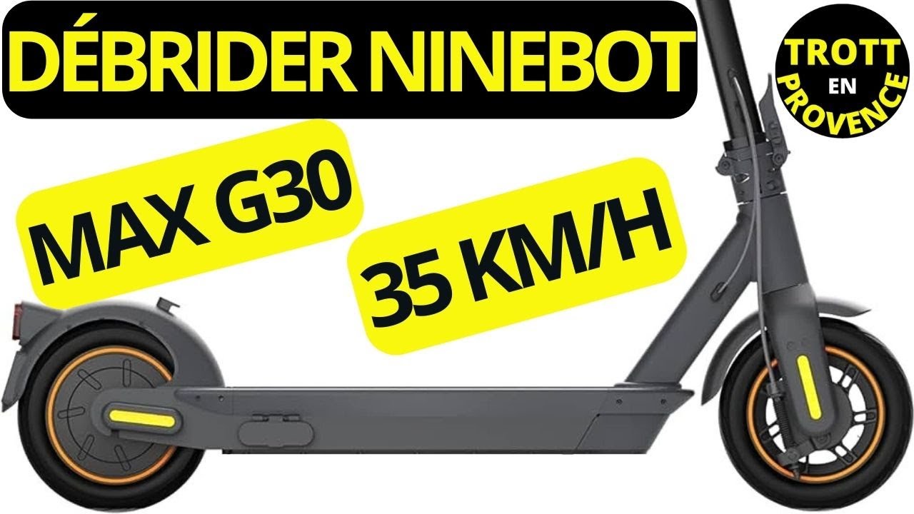 DÉBRIDER NINEBOT MAX G30 35 KM/H : TUTO DÉBRIDAGE TROTTINETTE ...