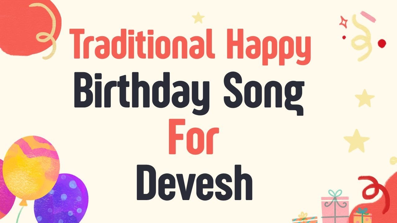 Traditional Happy Birthday Devesh Song - YouTube
