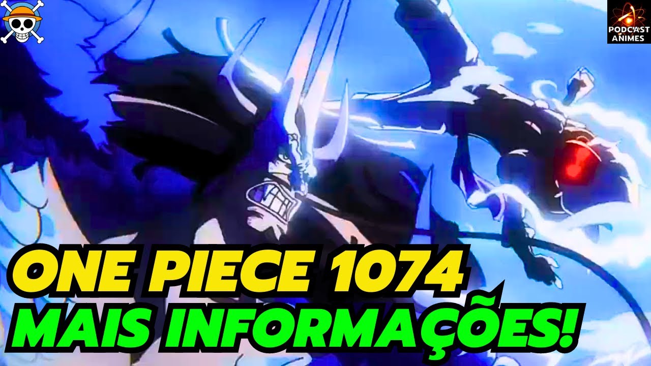 ONE PIECE 1074 MAIS INFORMAÇÕES DIVULGADAS SOBRE O EPISÓDIO! - DATA ...