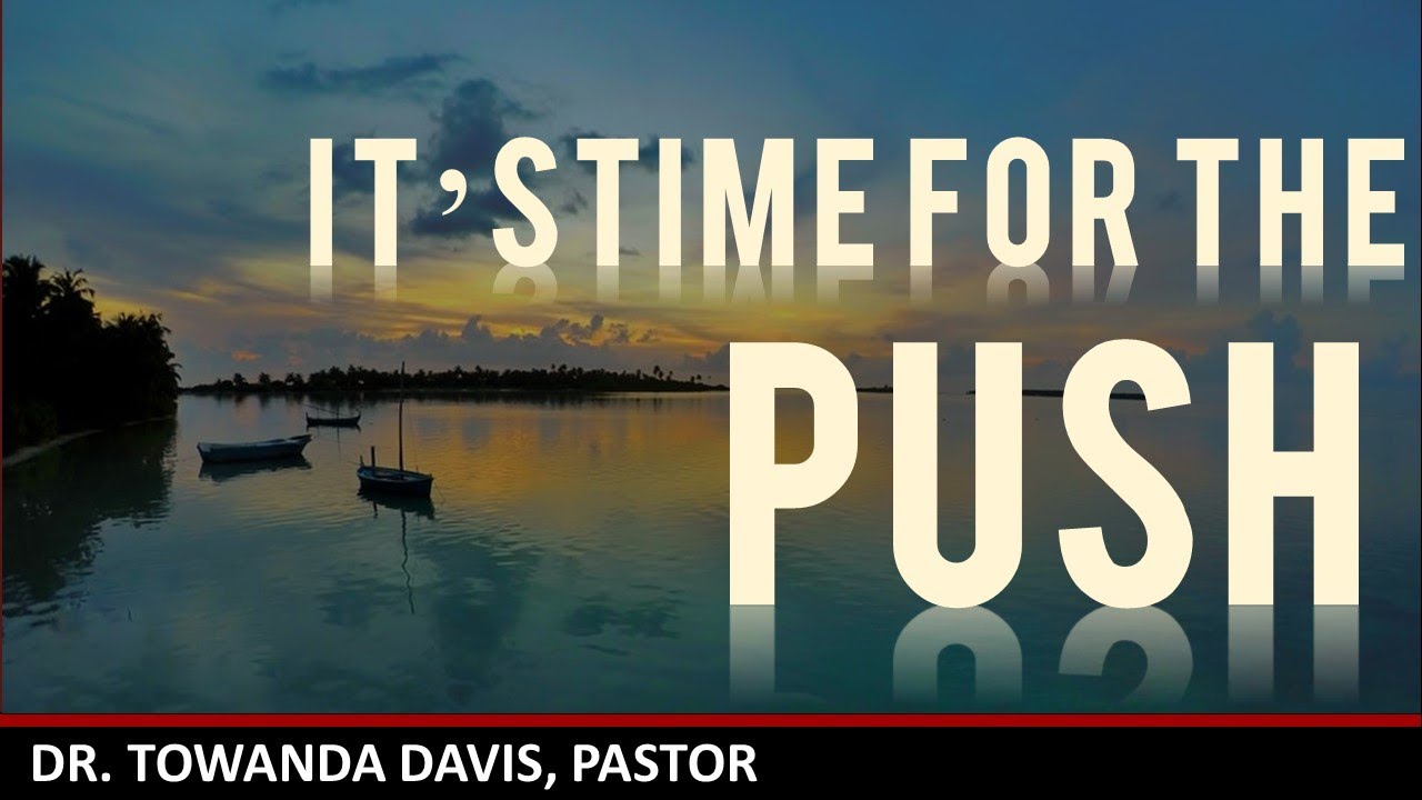 It's Time for the Push | Pastor, Dr. Towanda Davis | Elevate Church ...