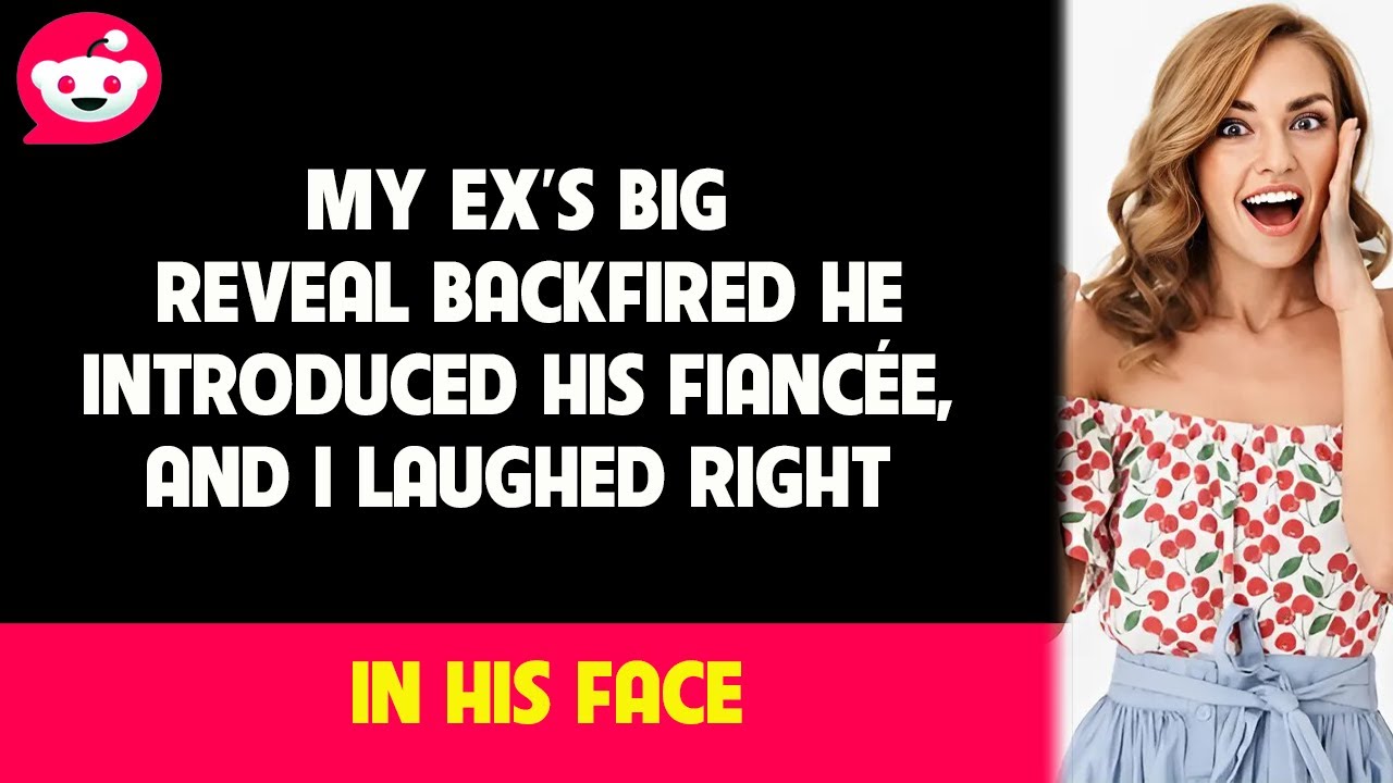 My Ex’s Big Reveal Backfired – He Introduced His Fiancée, and I Laughed ...
