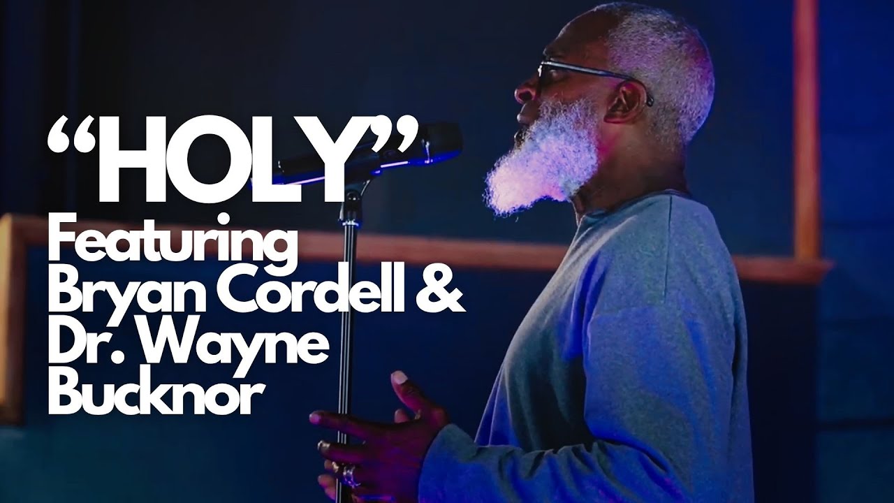 Holy Featuring Bryan Cordell & Dr Wayne Bucknor - YouTube