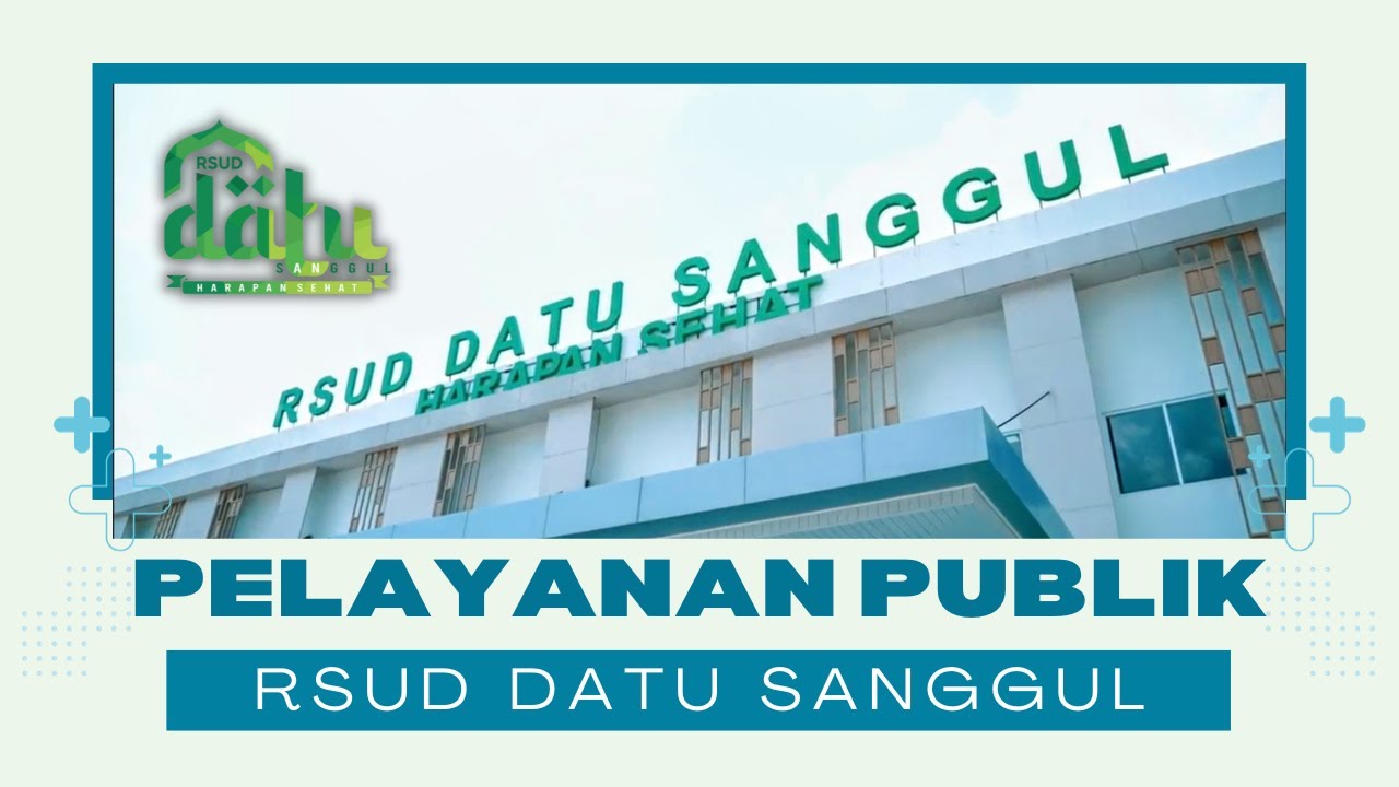Pelayanan Publik RSUD Datu Sanggul Jalan Tarantang, Rantau - Kabupaten ...