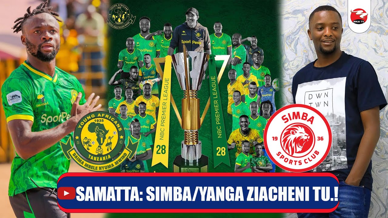 "NONDO ZA MZEE SAMATTA":SITOSHANGAA YANGA KUBEBA UBINGWA TENA/WAJIFUNZE ...