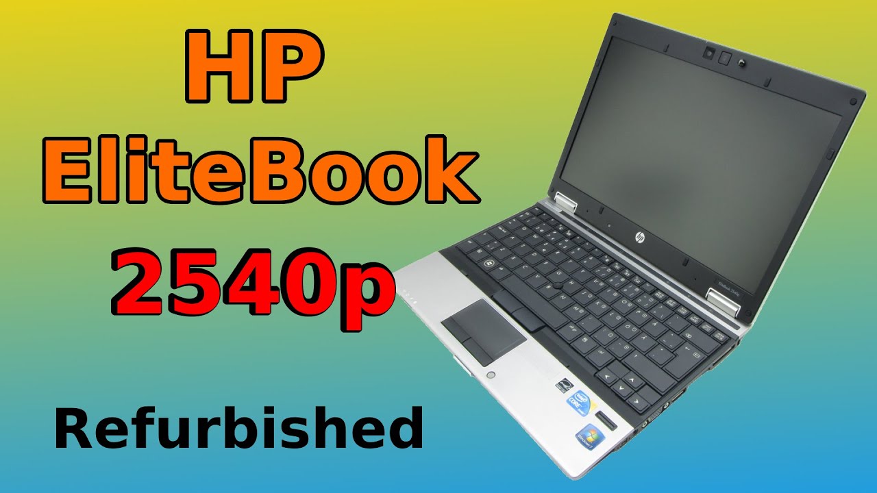 HP EliteBook 2540p Unboxing A Class Refurbished - YouTube