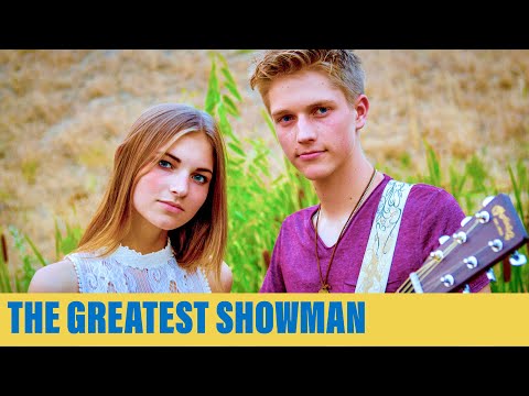 Greatest Showman MASHUP Isabel Oakeson & Easton Shane-Rewrite the Stars Million Dreams Never Enough