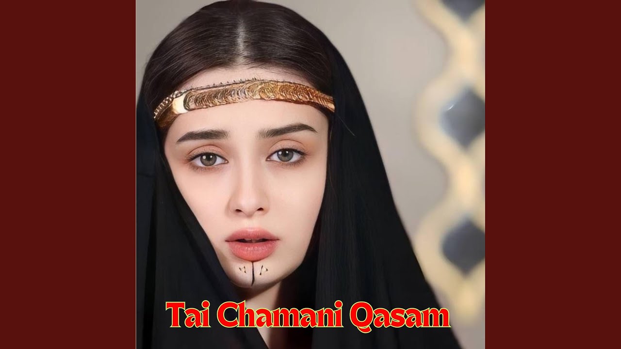 Tai Chamani Qasam - YouTube