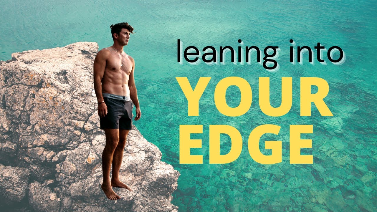 Leaning into your Edge - YouTube