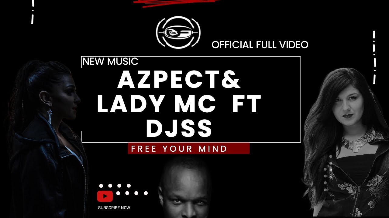 Azpect & Lady MC ft. DJ SS – Free Your Mind Full exclusive Video - YouTube