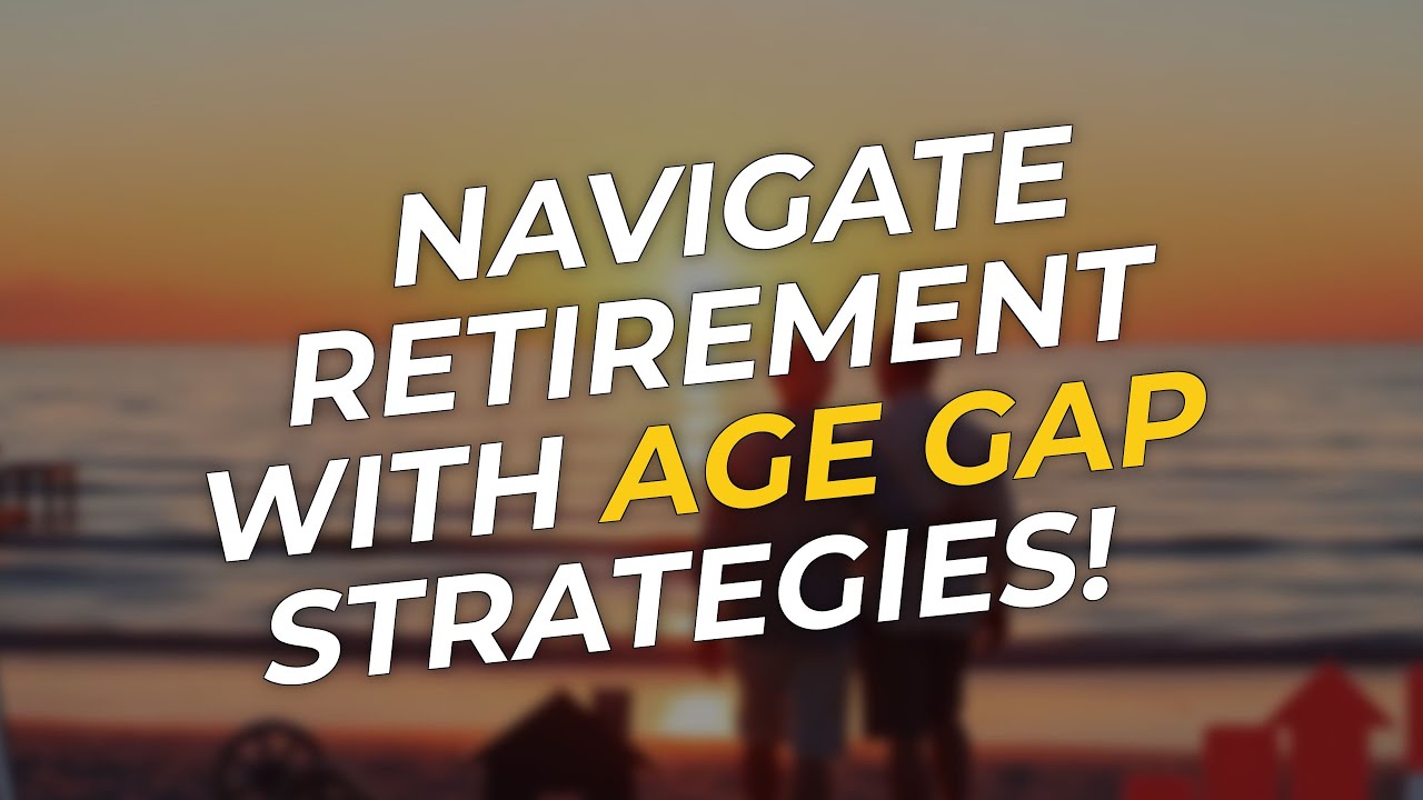 Navigating Retirement with an Age Gap: Key Strategies! 🏖️💰 - YouTube