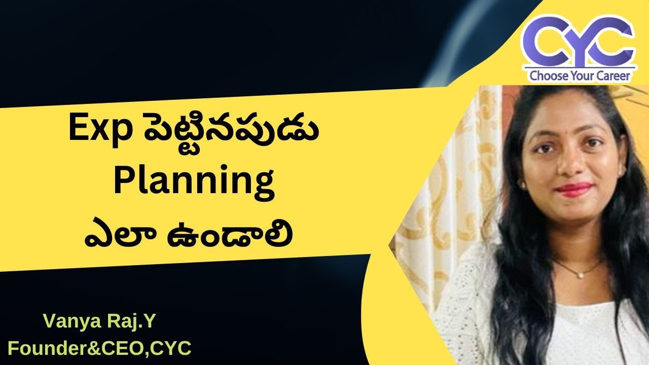 Exp పెట్టినపుడు Planning ఎలా ఉండాలి | software courses in hyderabad with placement | CYC | Vanya ...