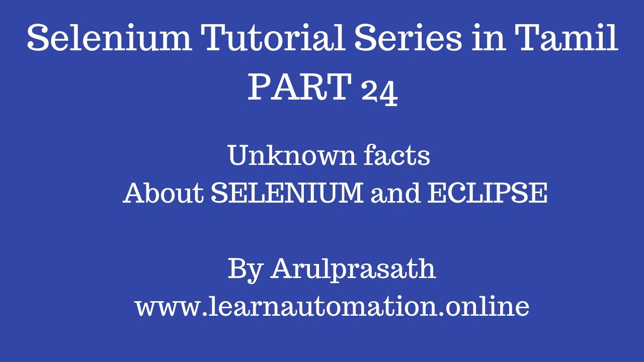 Selenium Tutorial Series Part 24 Unknown Facts About