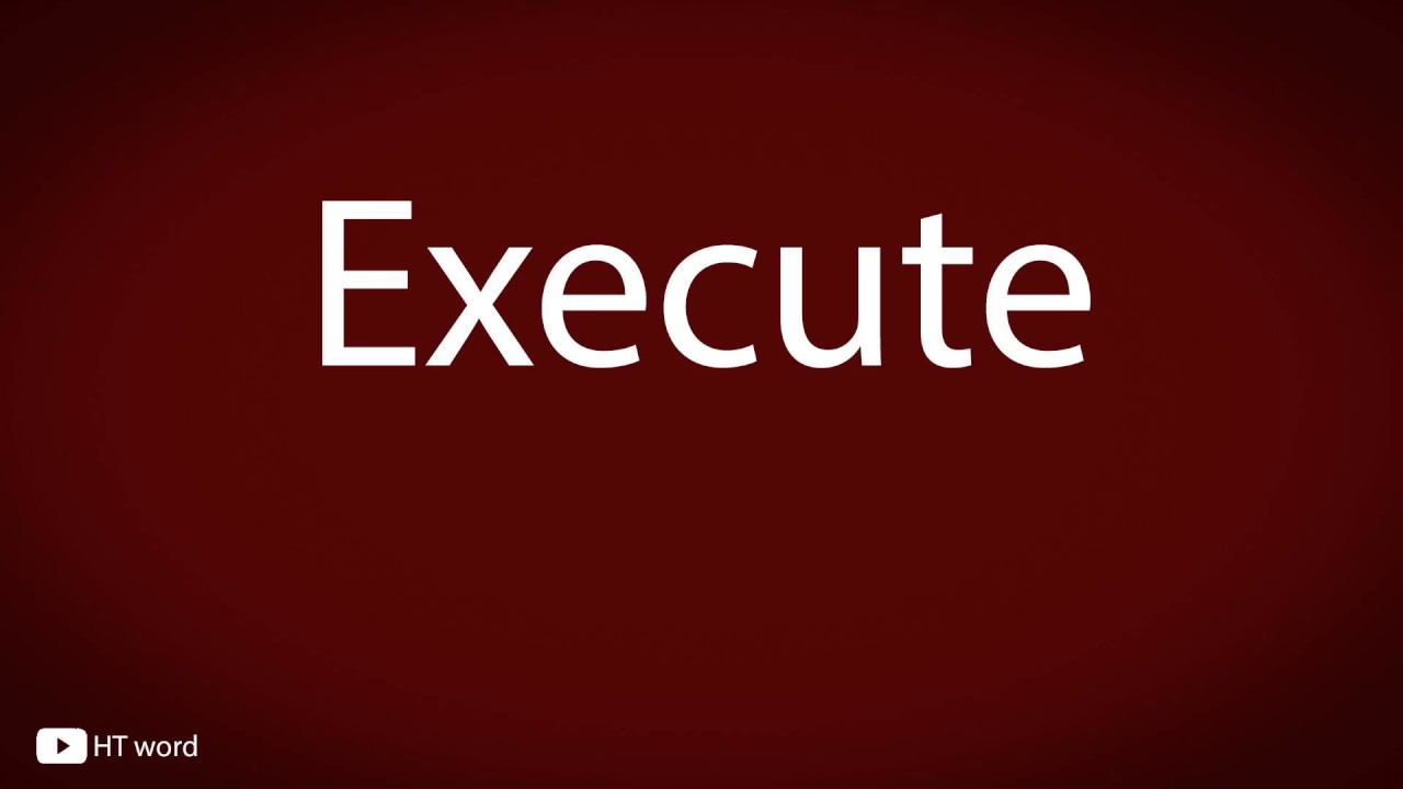 How To Pronounce Execute YouTube how-to-pronounce-execute-youtube