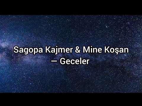SAGOPA KAJMER & MİNE KOŞAN — GECELER