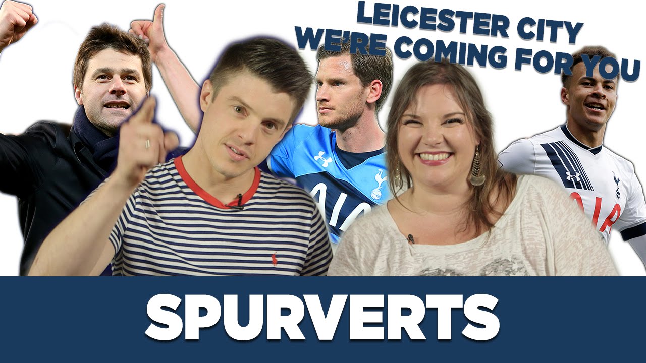 Leicester City...We're Coming For You! | Spurverts | With Craig Vye and ...