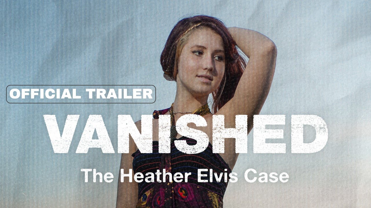 Vanished: The Heather Elvis Case | Official Trailer (2025) - YouTube