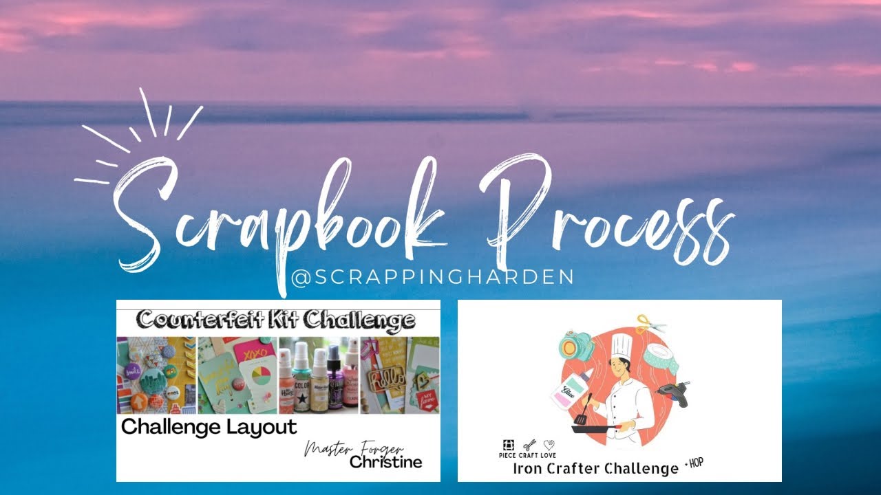 Scrapbook Process - CKC Challenge #2 and Iron Crafters - YouTube