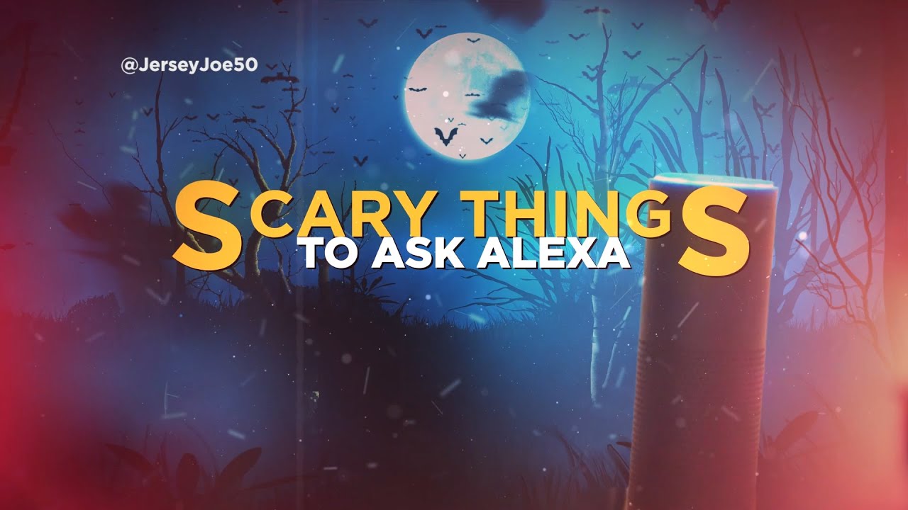 Scary Things to Ask Alexa [Jersey Joe # 693] - YouTube