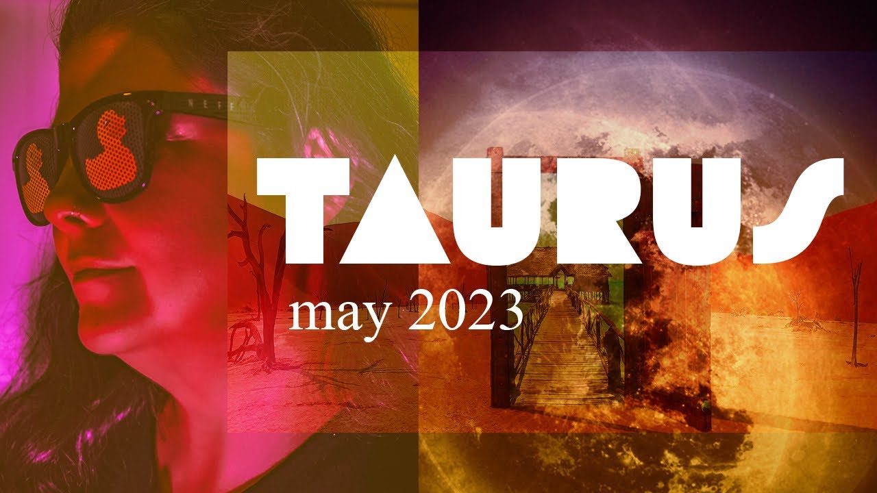 Taurus! Happy Birthday! Final Decisions May 2023 Astrology and Tarot ...