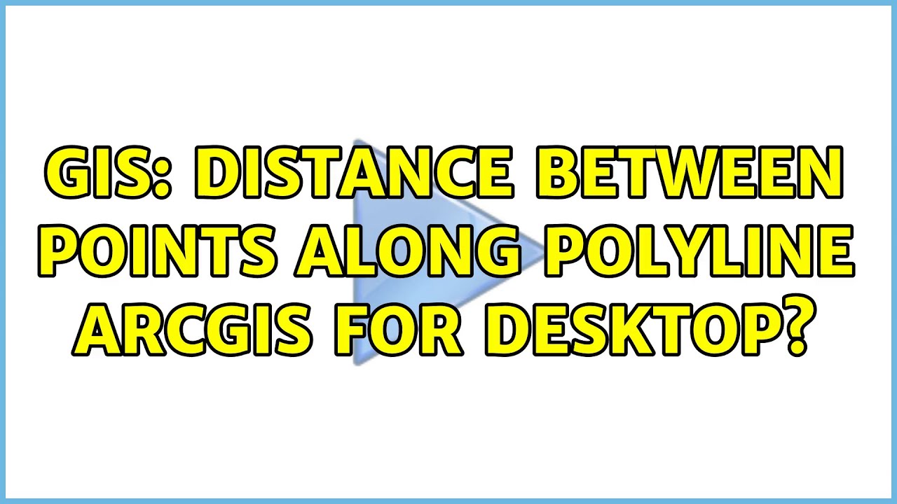 GIS: Distance between points along polyline ArcGIS for Desktop? (2 ...