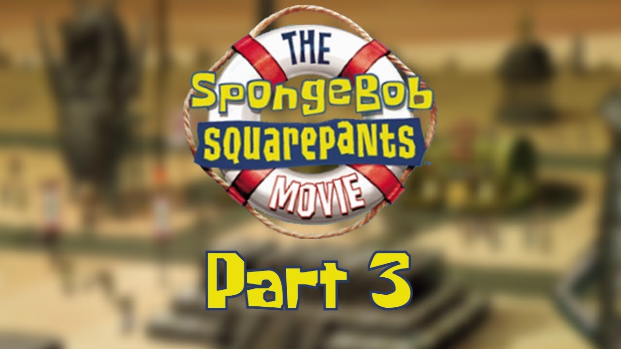 The SpongeBob SquarePants Movie Game - Part 3 - YouTube