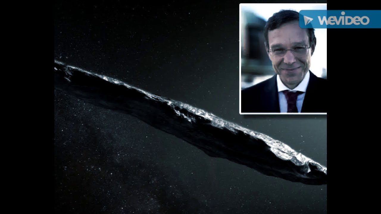 EARTH 2017: Harvard Prof says 1st Interstellar Alien Tech visits - YouTube