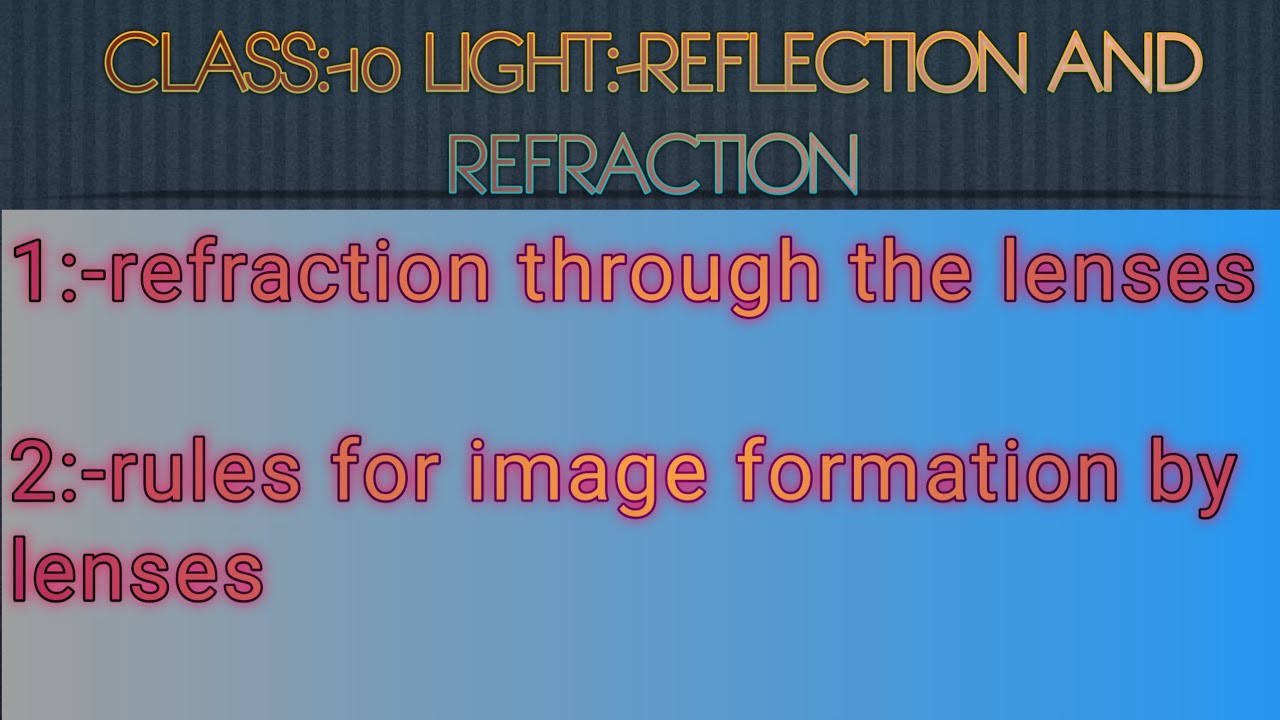 Reflection and refraction||refraction through the lenses||rules for ...